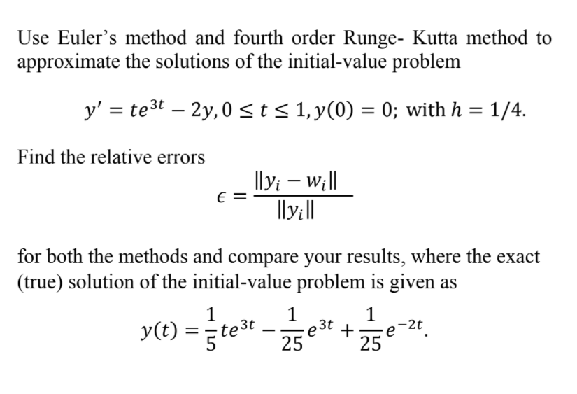 Solved Use Euler's method and fourth order Runge- Kutta | Chegg.com