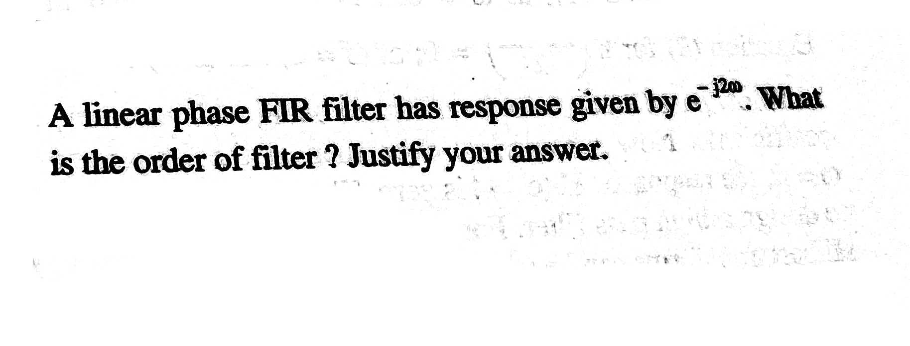 Solved A linear phase FIR filter has response given by | Chegg.com