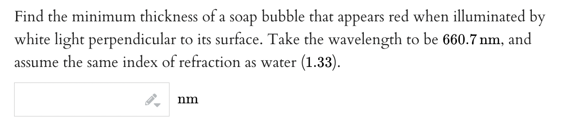 Solved Find the minimum thickness of a soap bubble that | Chegg.com