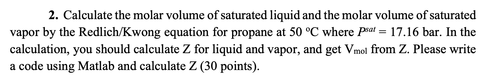 Solved 2. Calculate the molar volume of saturated liquid and | Chegg.com
