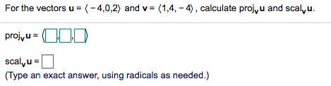 Solved For the vectors u = (-4,0,2) and v= (1,4, - 4), | Chegg.com