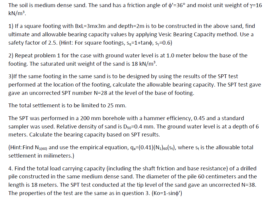 Solved The soil is medium dense sand. The sand has a | Chegg.com