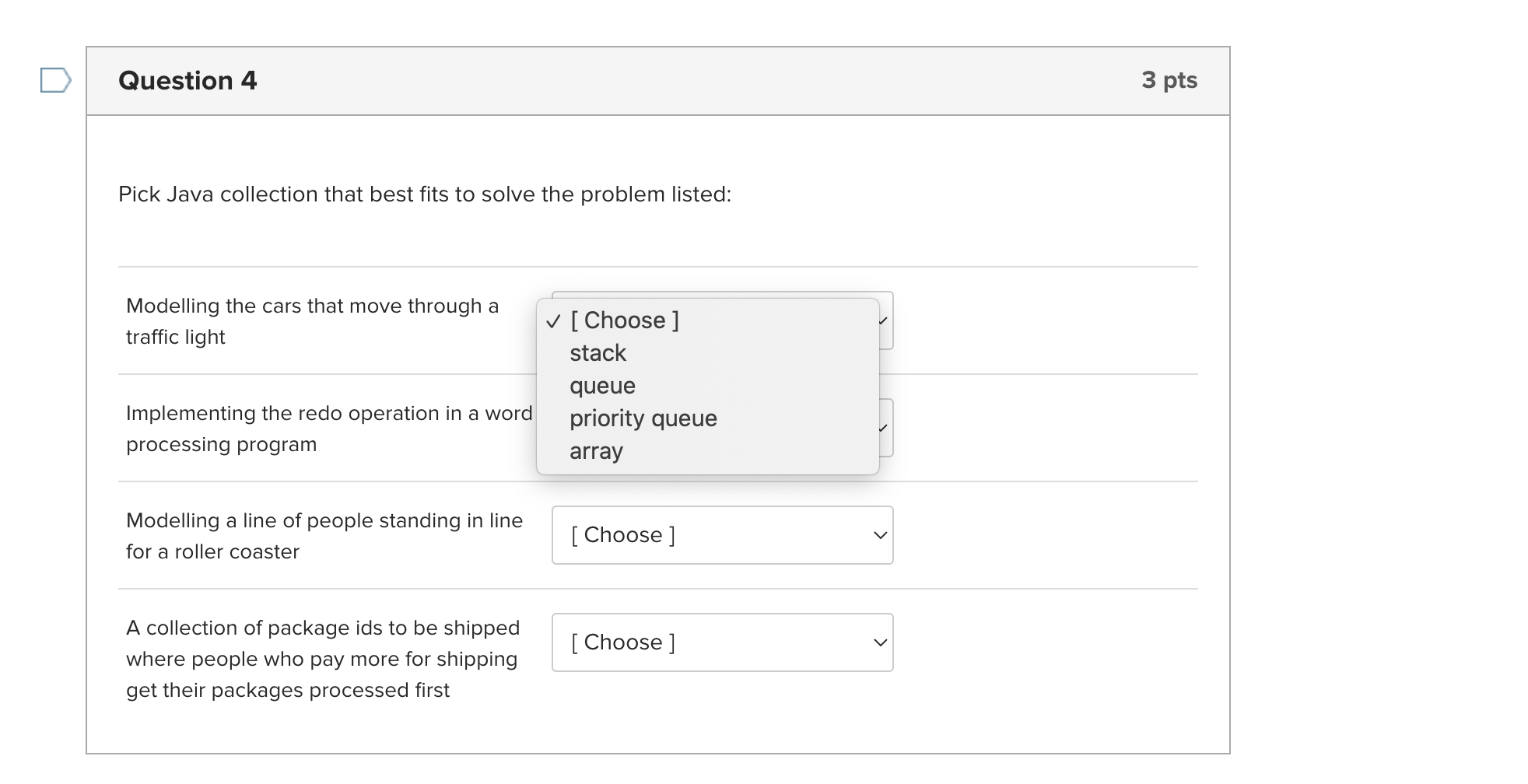 Solved Question 4 3 pts Pick Java collection that best fits | Chegg.com