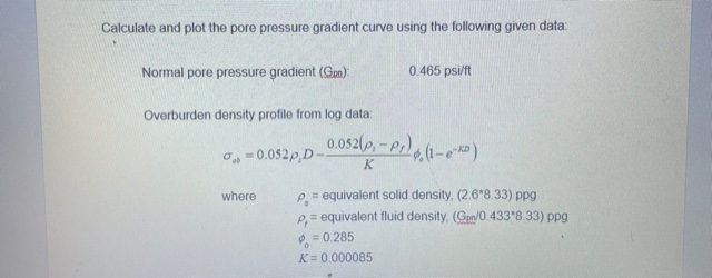 Solved Calculate and plot the pore pressure gradient curve | Chegg.com