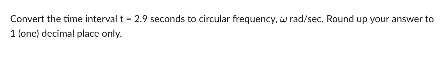 Solved Convert the time interval t=2.9 ﻿seconds to circular | Chegg.com