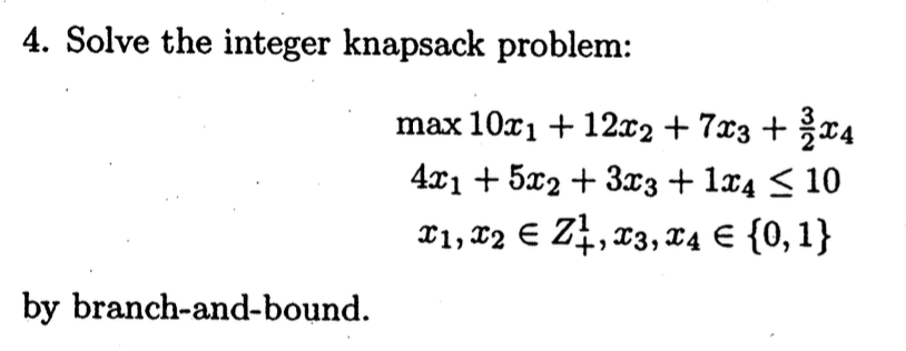Solved Solve the integer knapsack problem by branch and | Chegg.com