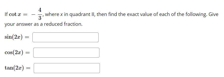 Solved 1 4 If cotx where x in quadrant II, then find the | Chegg.com