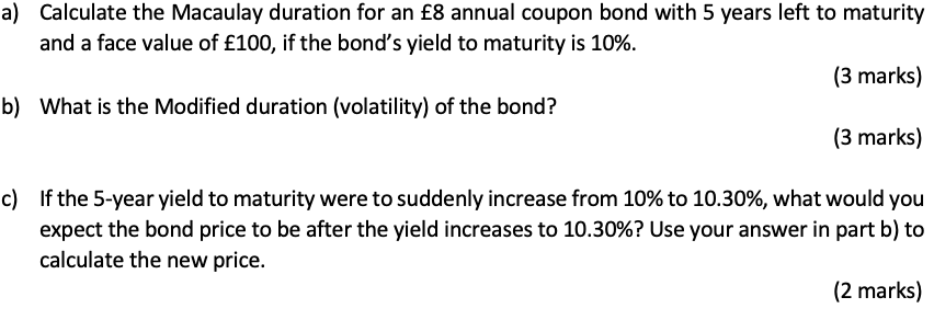 Solved a) Calculate the Macaulay duration for an £8 annual | Chegg.com