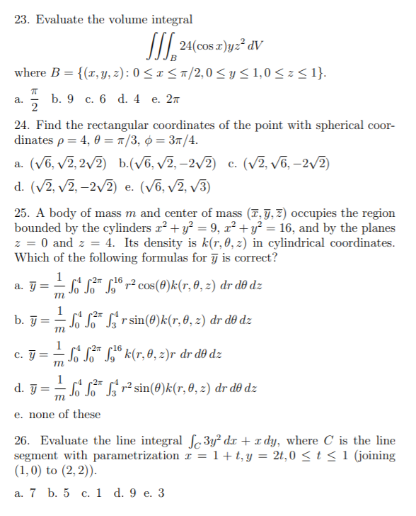 Solved a. 23. Evaluate the volume integral 24(cos r)yz2 dV | Chegg.com