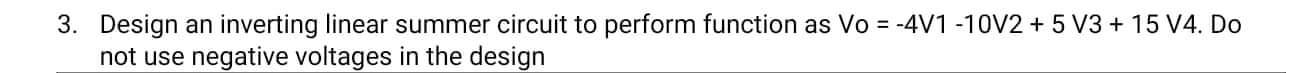 Solved Design an inverting linear summer circuit to perform | Chegg.com