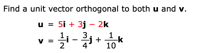 Solved Find a unit vector orthogonal to both u and v. 1 2 | Chegg.com