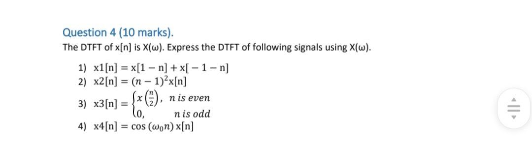 Solved Question 4 (10 marks). The DTFT of x[n] is X(ω). | Chegg.com