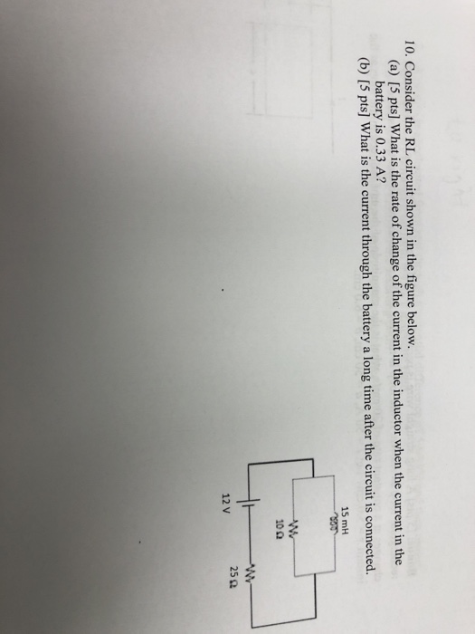 Solved 10. Consider the RL circuit shown in the figure | Chegg.com