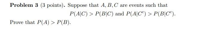 Solved Problem 3 (3 points). Suppose that A,B,C are events | Chegg.com