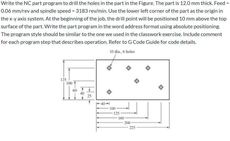 Write the NC part program to drill the holes in the | Chegg.com