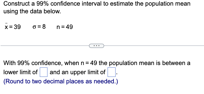 Solved Construct a 99% confidence interval to estimate the | Chegg.com