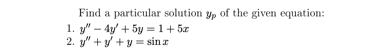 Solved Find a particular solution yp of the given equation: | Chegg.com