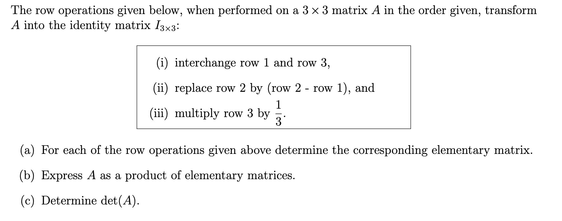 Solved Elementary Matrices and Determinants: The row | Chegg.com