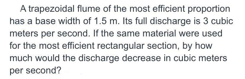 Solved A trapezoidal flume of the most efficient proportion | Chegg.com