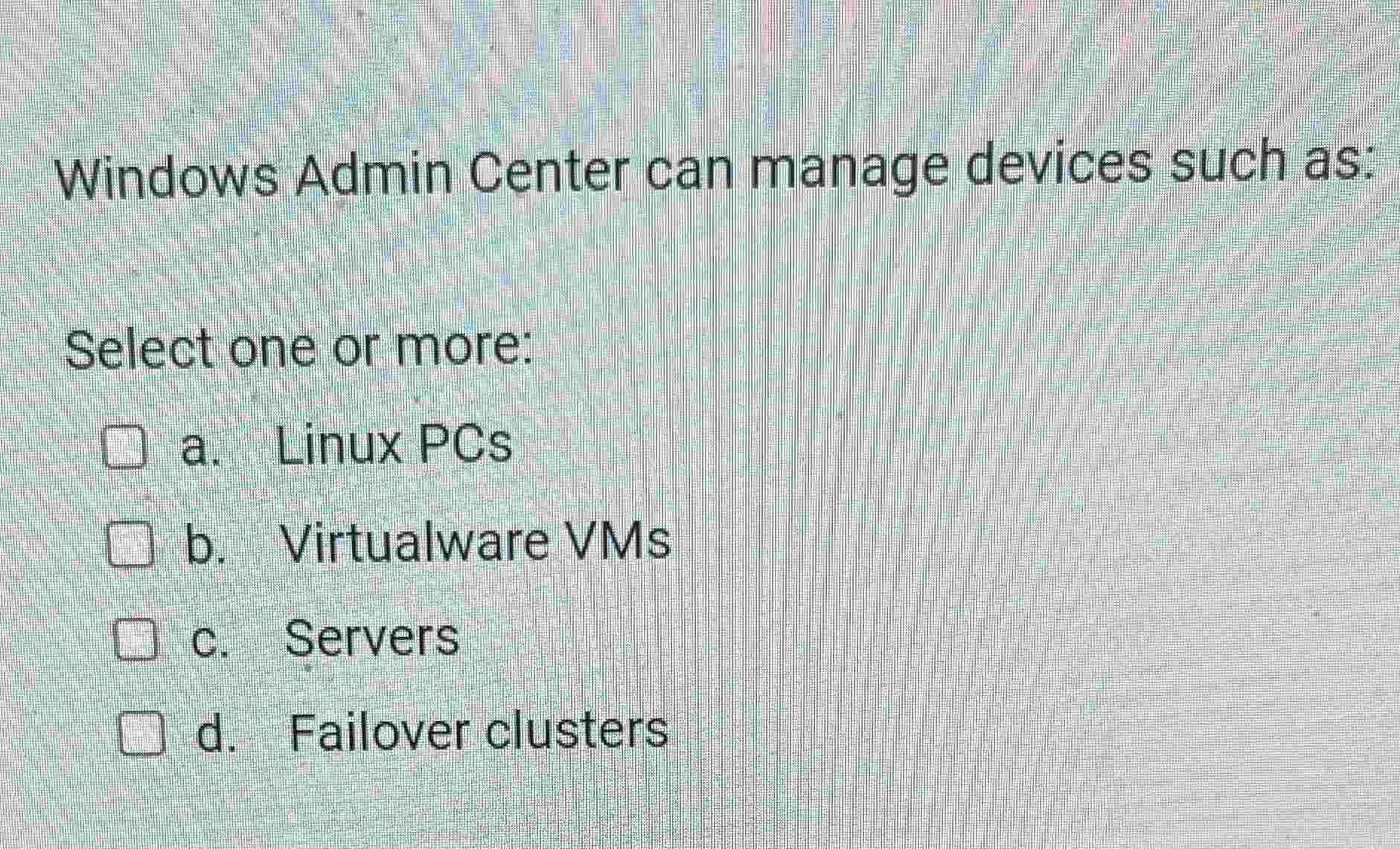 Solved Windows Admin Center can manage devices such | Chegg.com