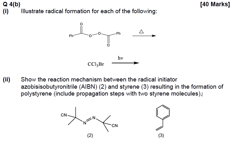 Solved Q 4(b) [40 Marks] (i) Illustrate radical formation | Chegg.com