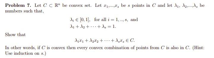 Solved Problem 7. Let CCRM be convex set. Let 01,...,I, be s | Chegg.com
