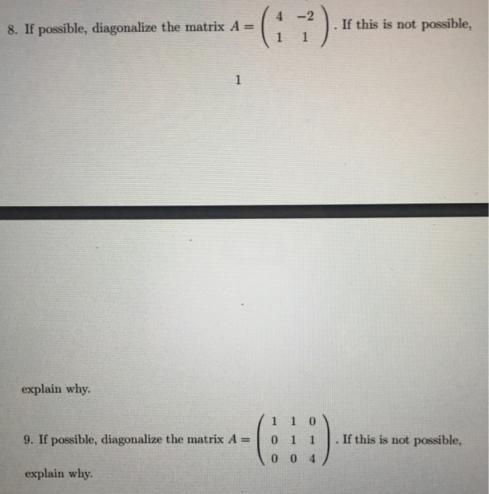 Solved If possible, diagonalize the matrix A = (4 1 -2 1). | Chegg.com