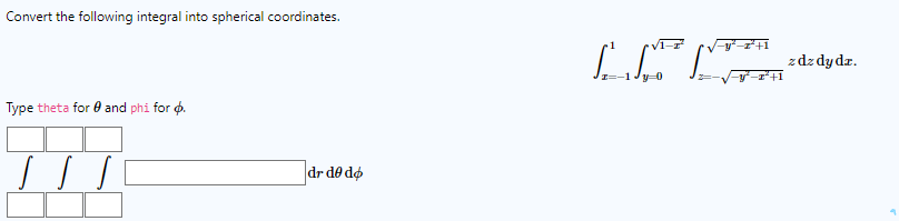 Solved Convert the following integral into spherical | Chegg.com