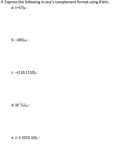 Solved 4. Express the following in one's complement format | Chegg.com