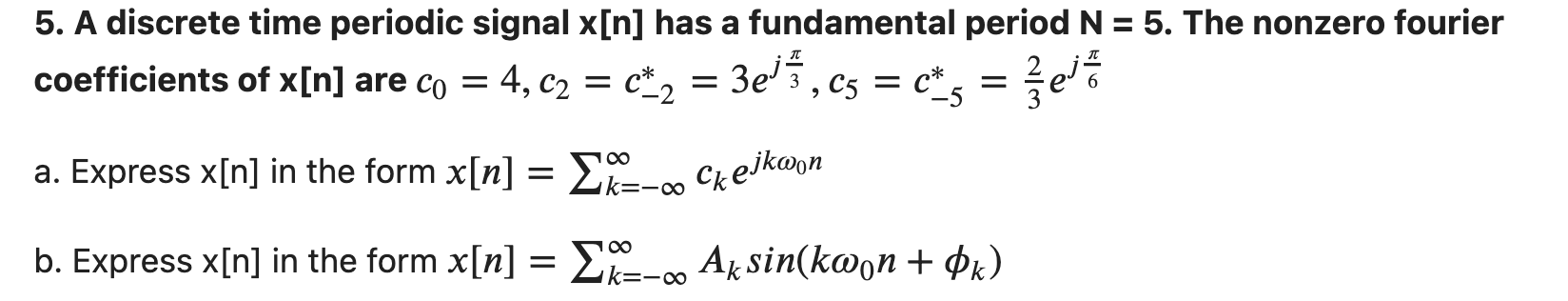 Solved 5. A discrete time periodic signal x[n] has a | Chegg.com
