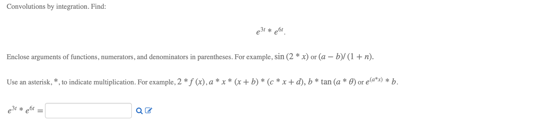 Solved Convolutions by integration. Find: €3t * e$t Enclose | Chegg.com
