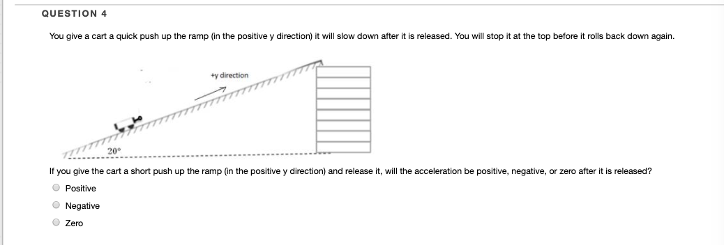 Solved QUESTION 4 You give a cart a quick push up the ramp | Chegg.com