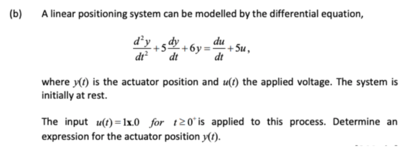 Solved (b) A linear positioning system can be modelled by | Chegg.com