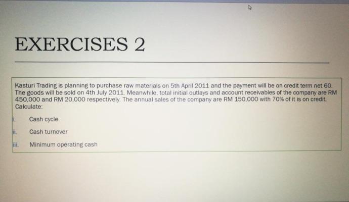 Solved EXERCISES 2 Kasturi Trading is planning to purchase | Chegg.com
