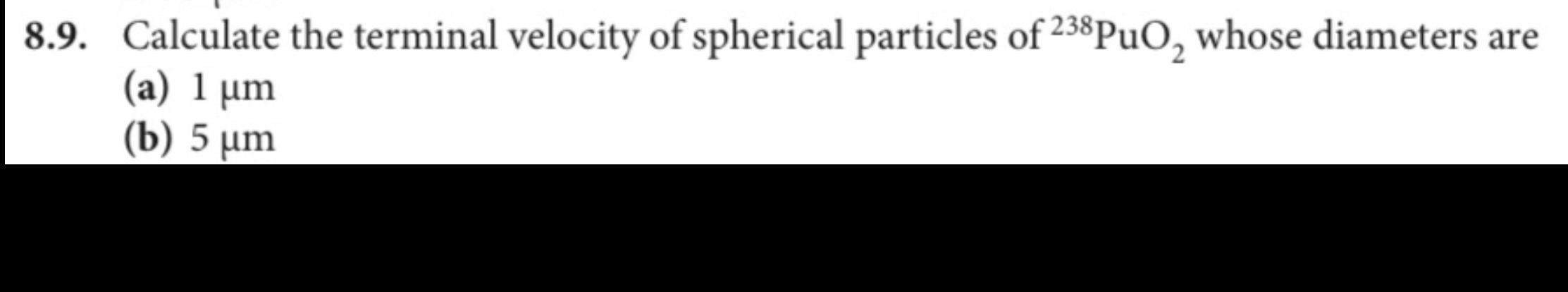 Solved 8.9. Calculate the terminal velocity of spherical | Chegg.com