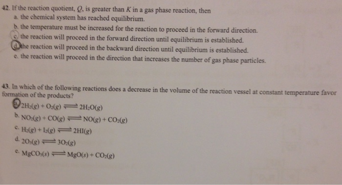 Solved 42. If the reaction quotient, Q, is greater than K in | Chegg.com