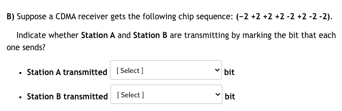 Solved Assuming 4 stations with CDMA code defined as: A) | Chegg.com