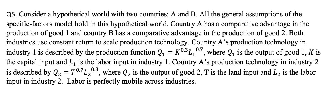 Solved Q5. Consider a hypothetical world with two countries: | Chegg.com