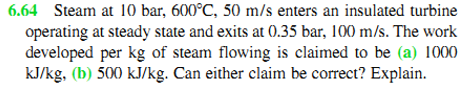 Solved 6.64 Steam at 10 bar, 600°C, 50 m/s enters an | Chegg.com