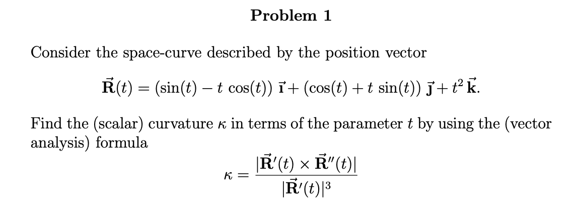 Solved Problem 1 Consider the space-curve described by the | Chegg.com