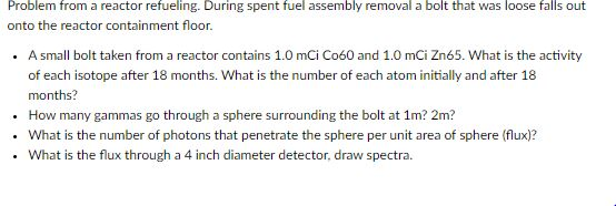 Solved Problem from a reactor refueling. During spent fuel | Chegg.com