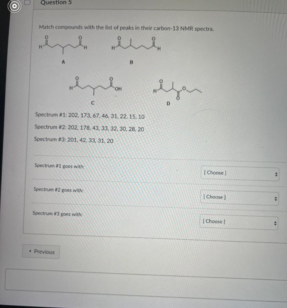 Solved Question 5 O Match compounds with the list of peaks | Chegg.com