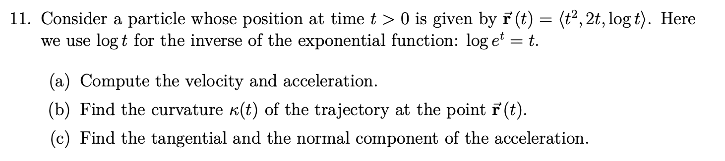 Solved 11. Consider a particle whose position at time t > 0 | Chegg.com