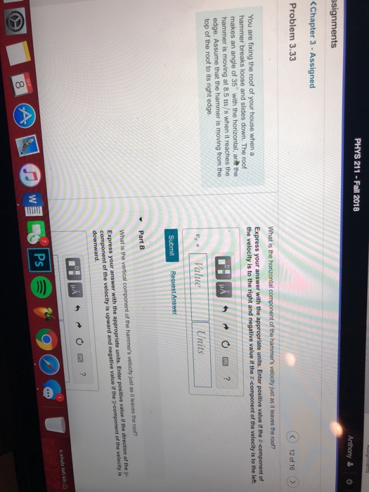 Solved PHYS 211-Fall 2018 Anthony& signments Chapter 3 - | Chegg.com Solved PHYS 211-Fall 2018 Anthony& signments Chapter 3 - | Chegg.com