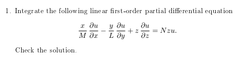 Solved 1. Integrate the following linear first-order partial | Chegg.com