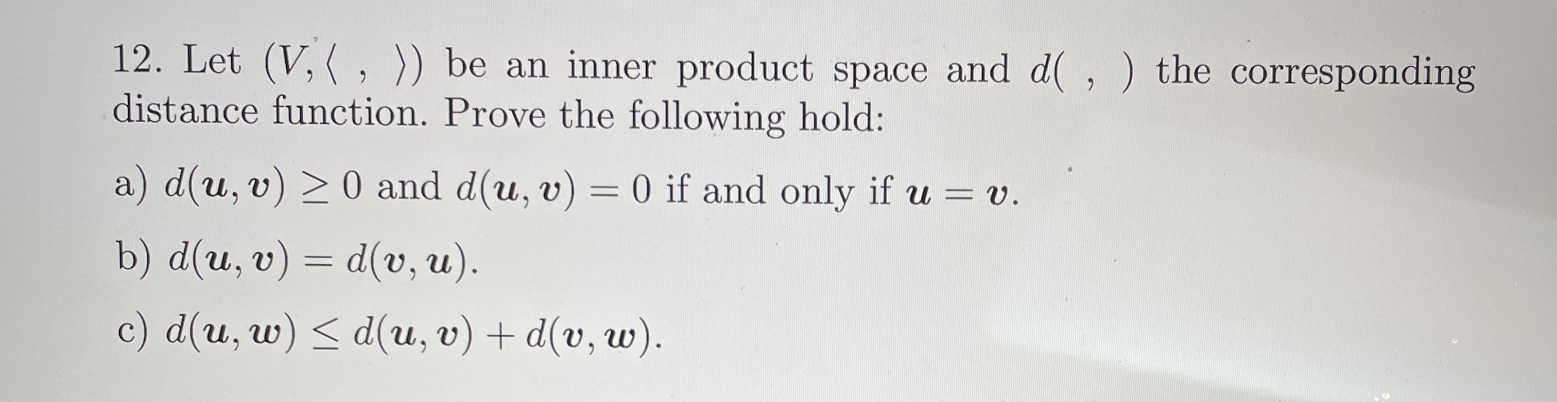 Solved 12. Let (V,(, )) be an inner product space and d(, ) | Chegg.com