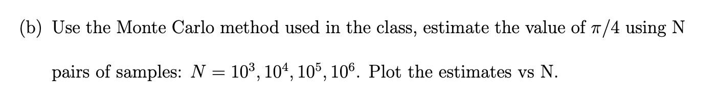 Solved Use the Monte Carlo method used in the class, | Chegg.com