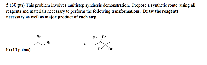 Solved 5 (30 pts) This problem involves multistep synthesis | Chegg.com