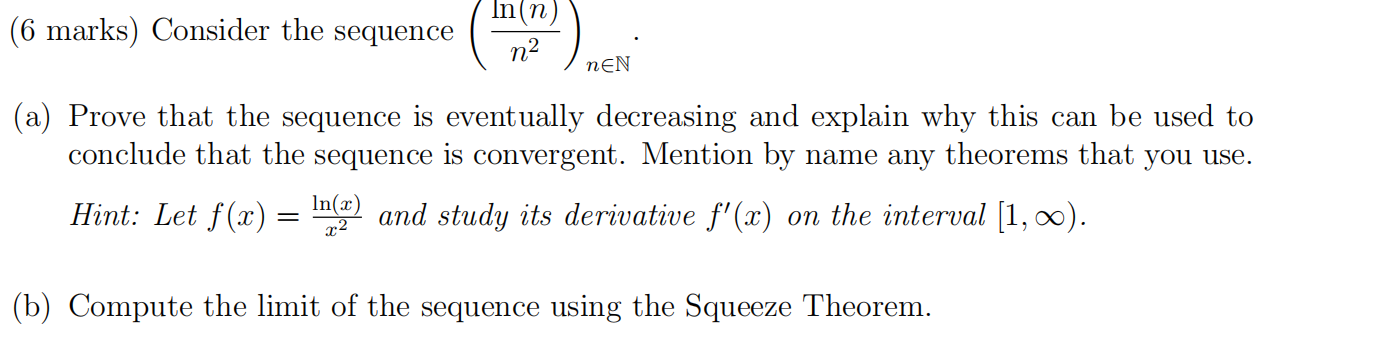 Solved (6 marks) Consider the sequence In(n) n2 NEN (a) | Chegg.com