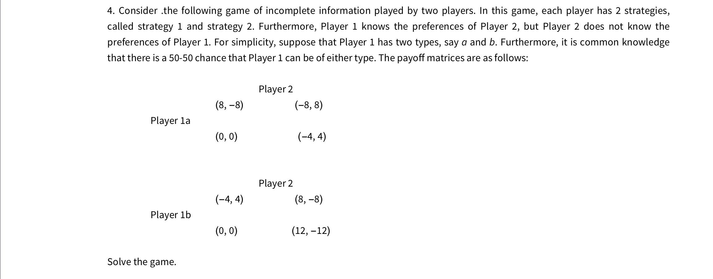 Solved 4. Consider .the following game of incomplete | Chegg.com